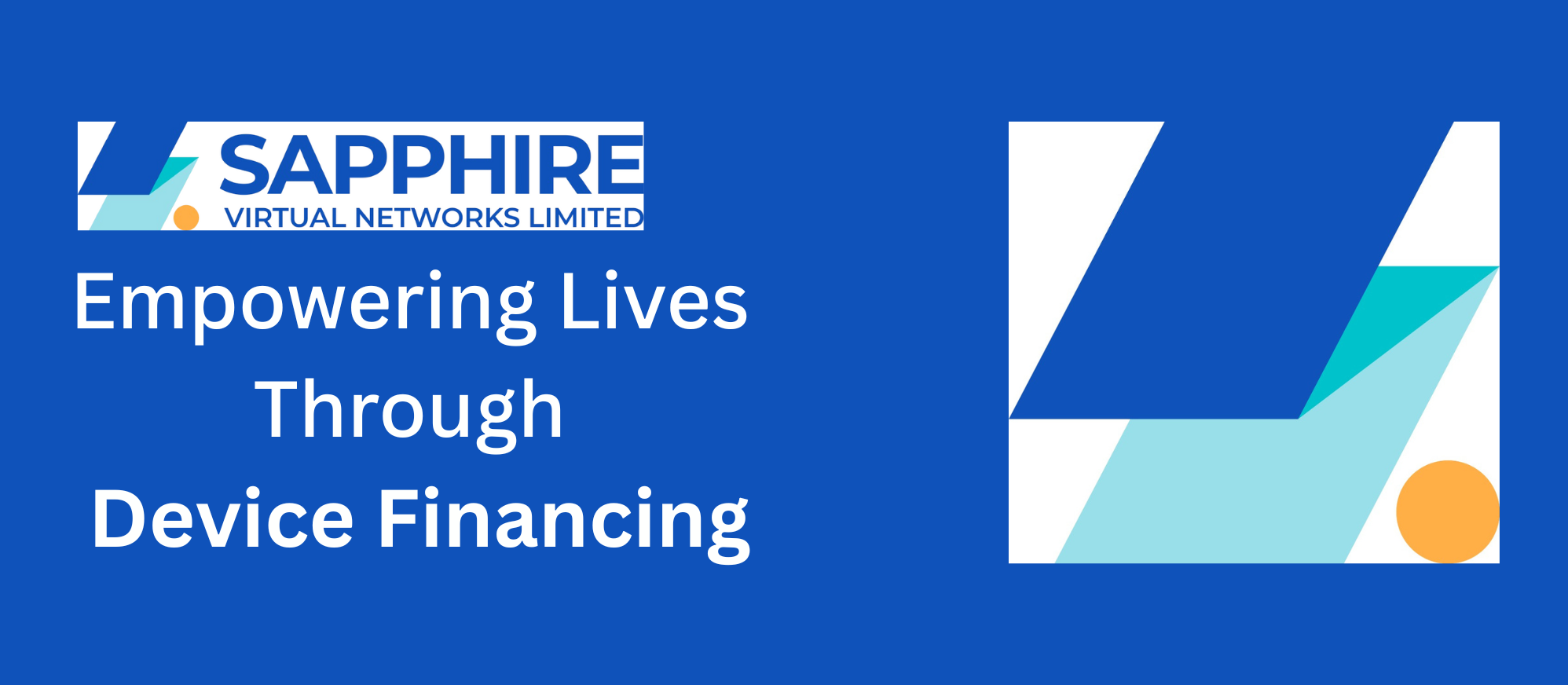 Sapphire Virtual Network Ltd | Affordable Device Financing Made Easy